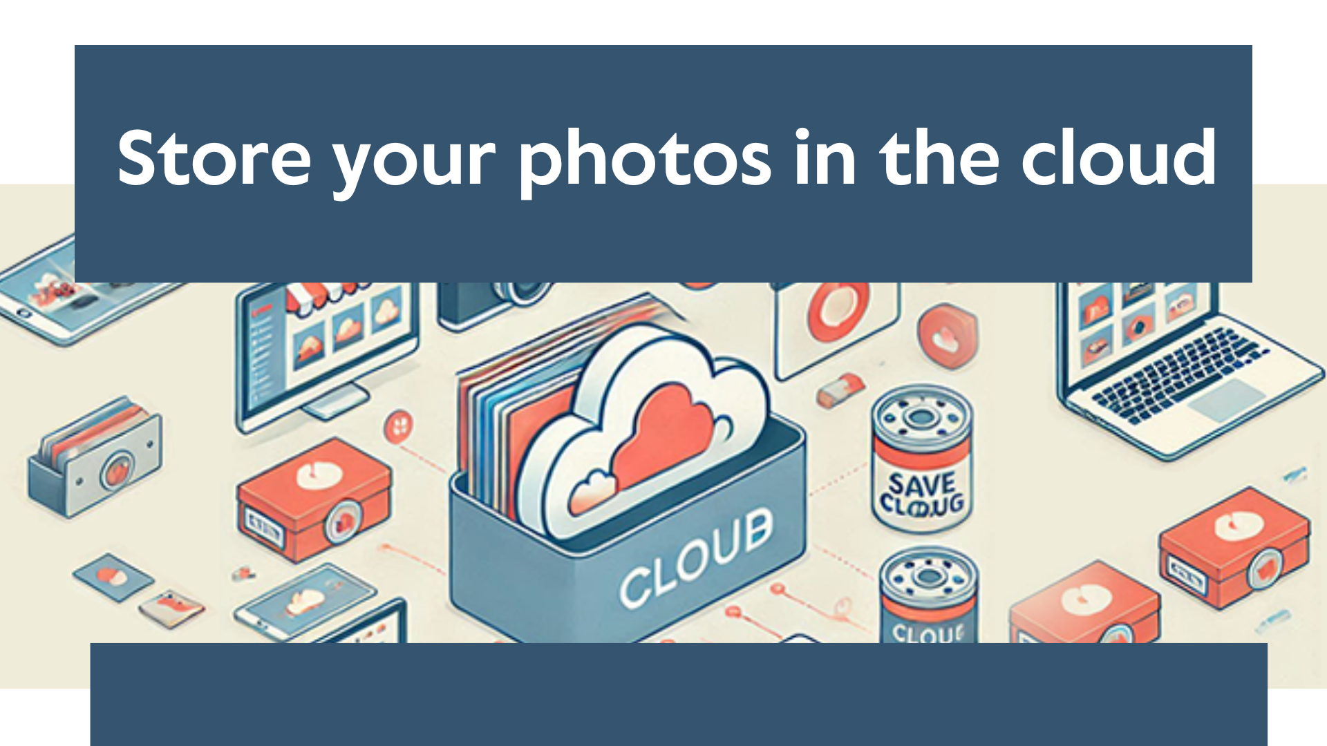 Store your photos in the cloud
