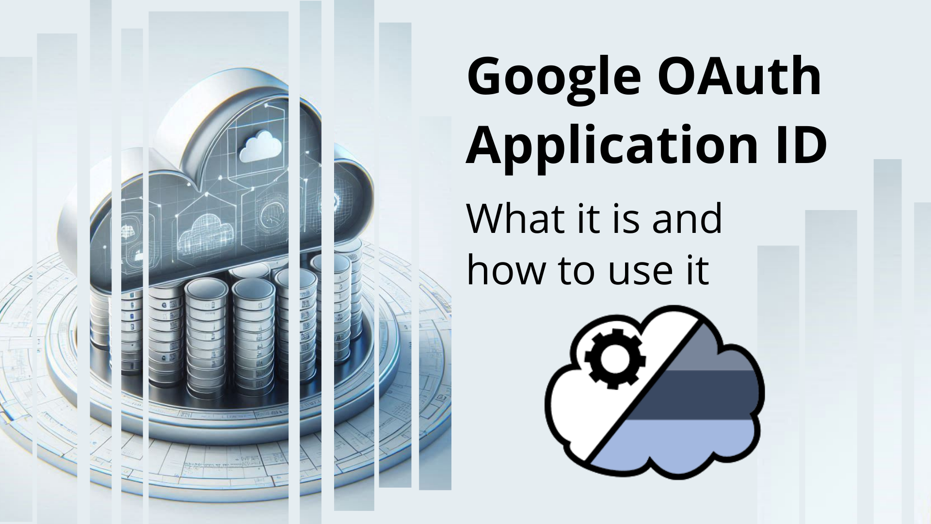 Google OAuth Application ID: What it is and how to use it