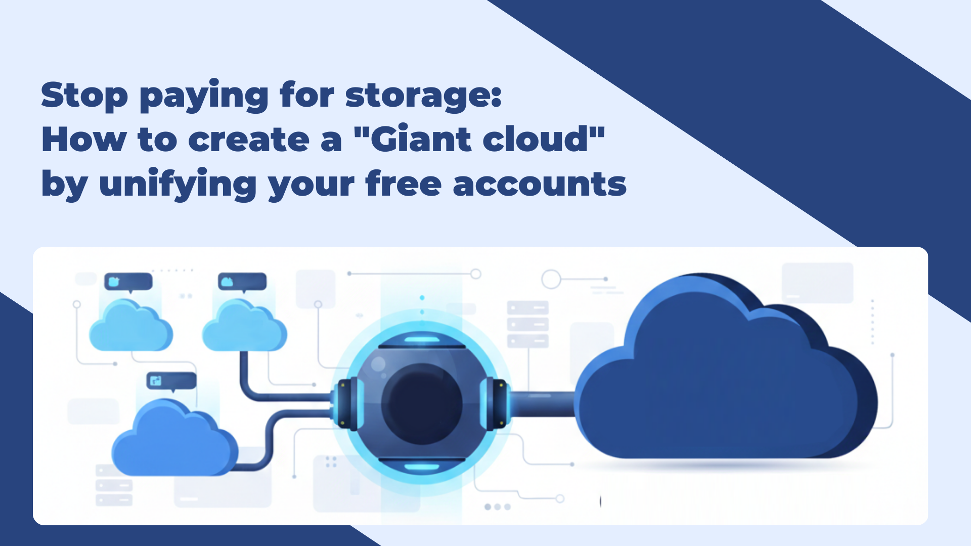 Stop paying for storage: How to create a "Giant cloud" by unifying your ...